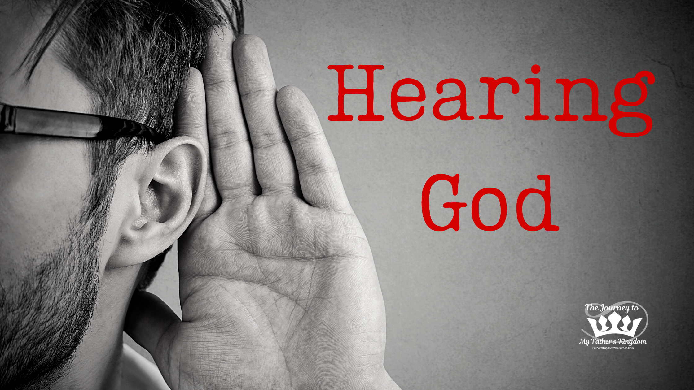 Hearing God - The Journey to My Father's Kingdom