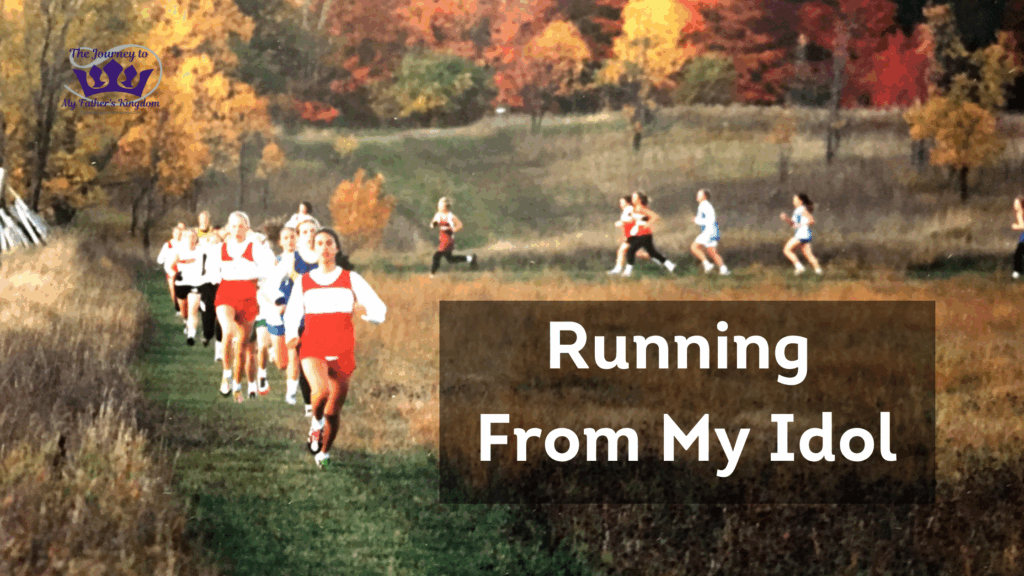 Running From My Idol - The Journey to My Father's Kingdom
