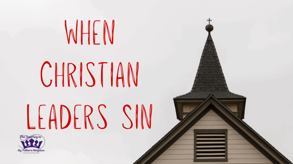 When Christian Leaders Sin - The Journey to My Father's Kingdom