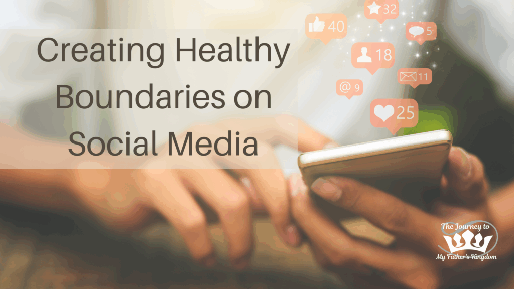 Creating Healthy Social Media Boundaries - The Journey to My Father's ...